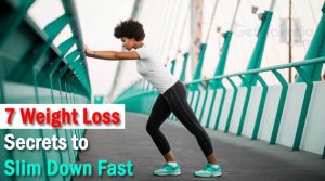 7 Weight Loss Secrets To Slim Down Fast - Getinfopedia.com