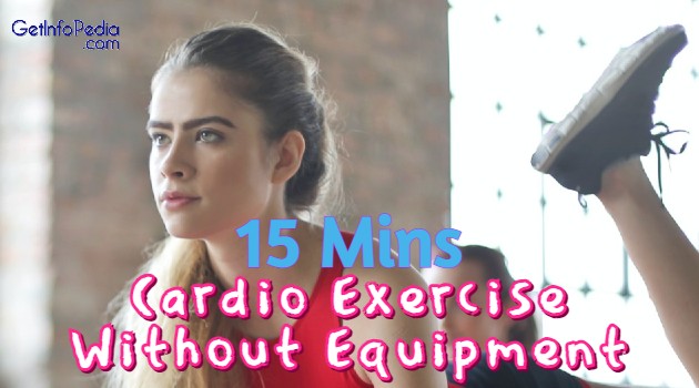 15 Mins Cardio Exercise Without Equipment - Getinfopedia
