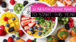 Healthy Eating Habits | 22 Healthy Eating Habits To Start This Year